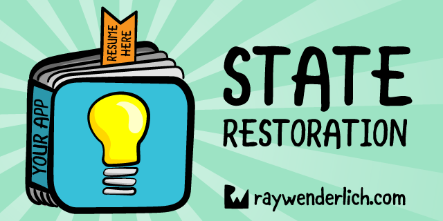 State Restoration Tutorial: Getting Started | Kodeco