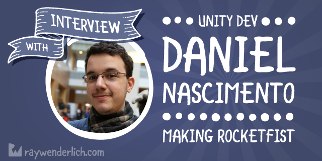 Making RocketFist – An Interview with Unity Dev Daniel Nascimento | Kodeco