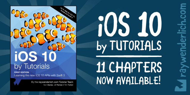 iOS 10 by Tutorials: 11 Chapters Now Available! | Kodeco