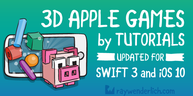 3D Apple Games by Tutorials Updated for Swift 3 and iOS 10 | Kodeco