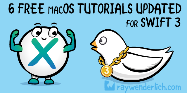 6 Free Macos Tutorials Now Updated For Swift 3 Kodeco 