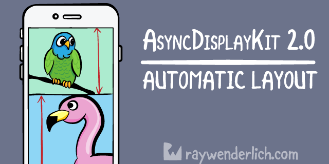 AsyncDisplayKit 2.0 Tutorial: Automatic Layout | Kodeco