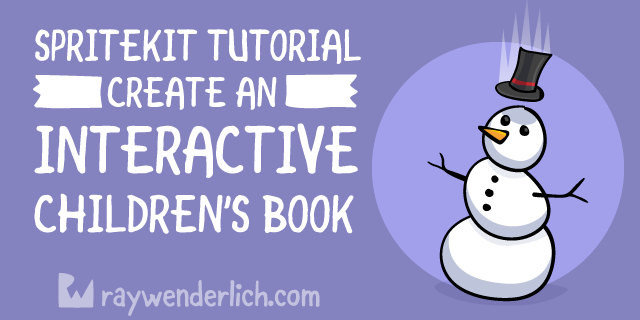 SpriteKit Tutorial: Create an Interactive Children’s Book with SpriteKit and Swift 3 | Kodeco
