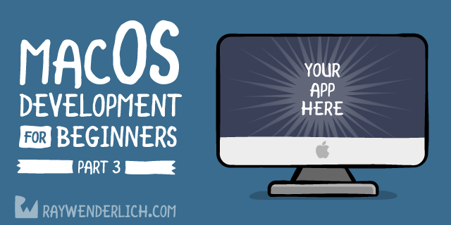 macOS Development for Beginners: Part 3 | Kodeco