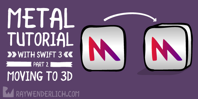 Metal Tutorial With Swift 3 Part 2 Moving To 3d Kodeco