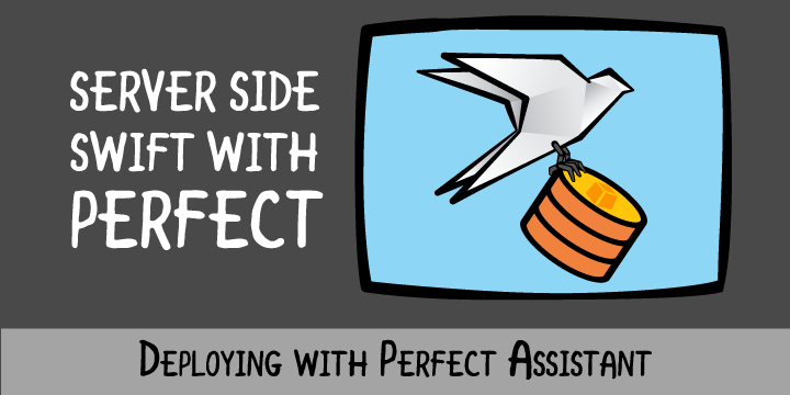 Screencast: Server Side Swift with Perfect: Deploying with Perfect Assistant | Kodeco