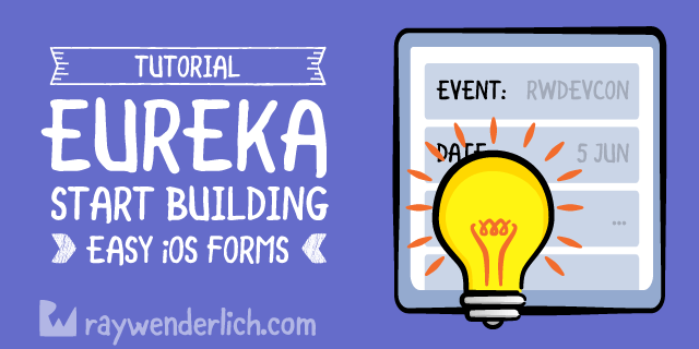 Eureka Tutorial Start Building Easy Ios Forms Kodeco