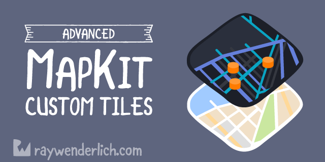 Advanced Mapkit Tutorial Custom Tiles 