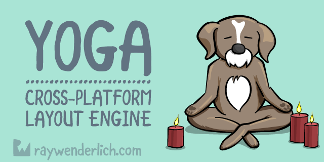 Yoga Tutorial: Using a Cross-Platform Layout Engine | Kodeco