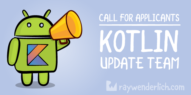 Call for Applicants: raywenderlich.com Kotlin Update Team | Kodeco