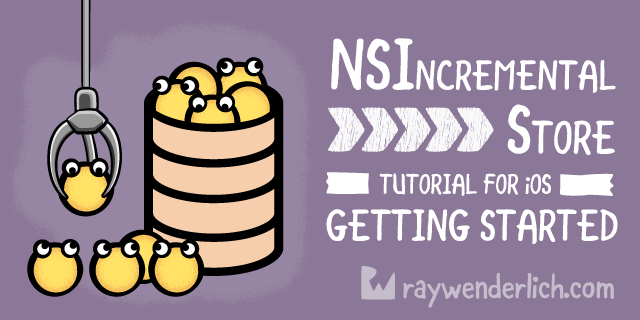 NSIncrementalStore Tutorial for iOS: Getting Started | Kodeco