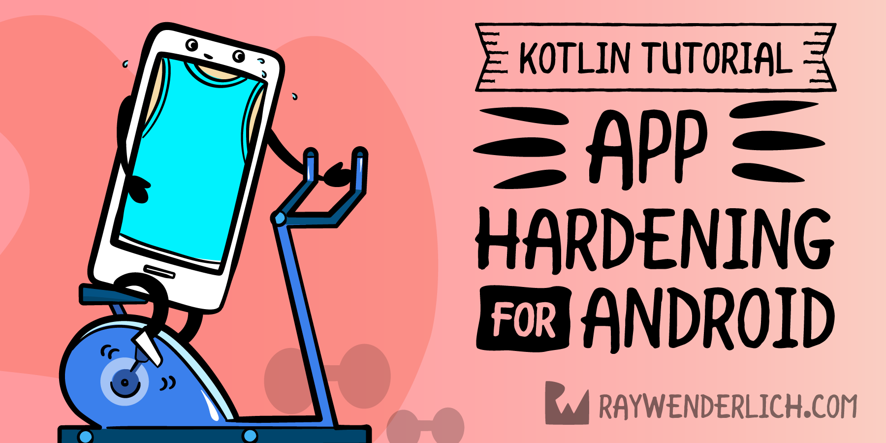 App Hardening Tutorial for Android With Kotlin | Kodeco