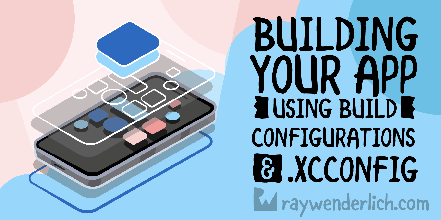 Building Your App Using Build Configurations and .xcconfig | Kodeco
