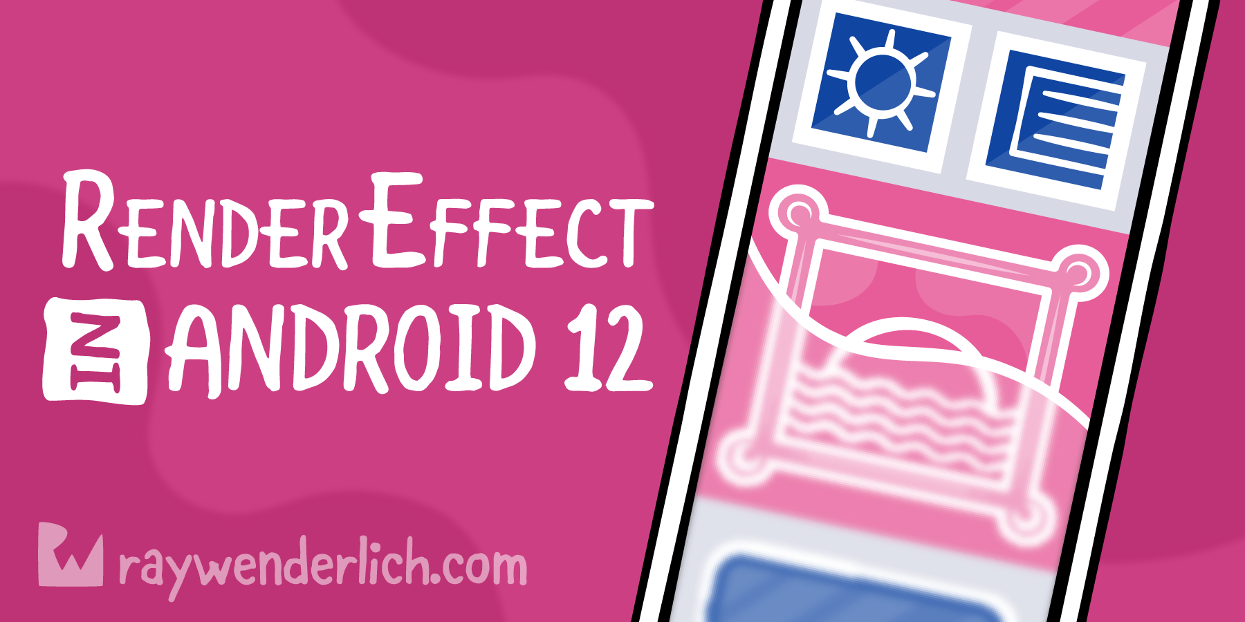 RenderEffect in Android 12 | Kodeco