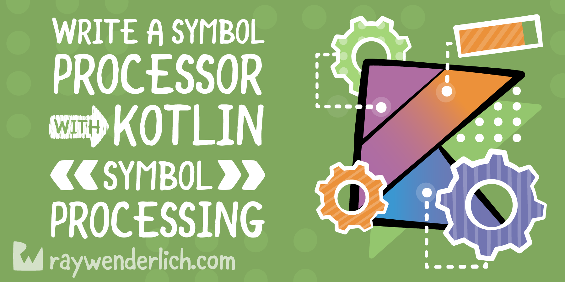 Write A Symbol Processor With Kotlin Symbol Processing Kodeco
